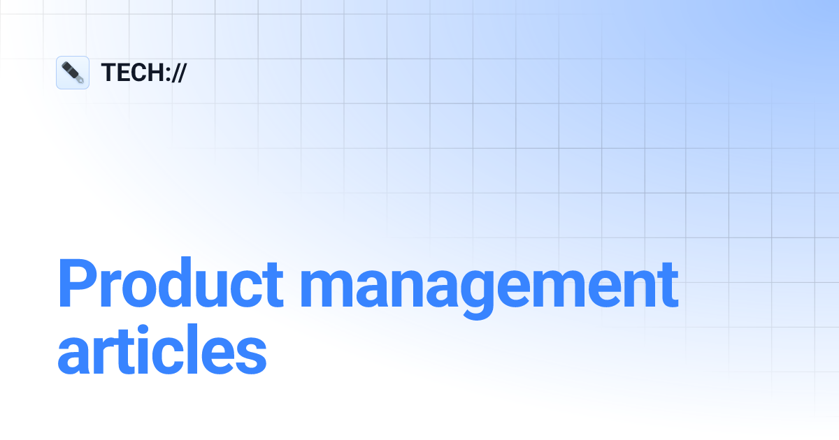 Product management articles | TECH://
